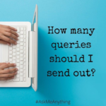 How Many Queries Should I Send Out? - Rachelle Gardner